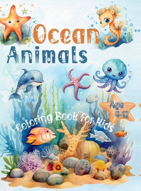 Ocean Animals Coloring Book for Kids Age 4-12: 45+ Coloring Pages with ...