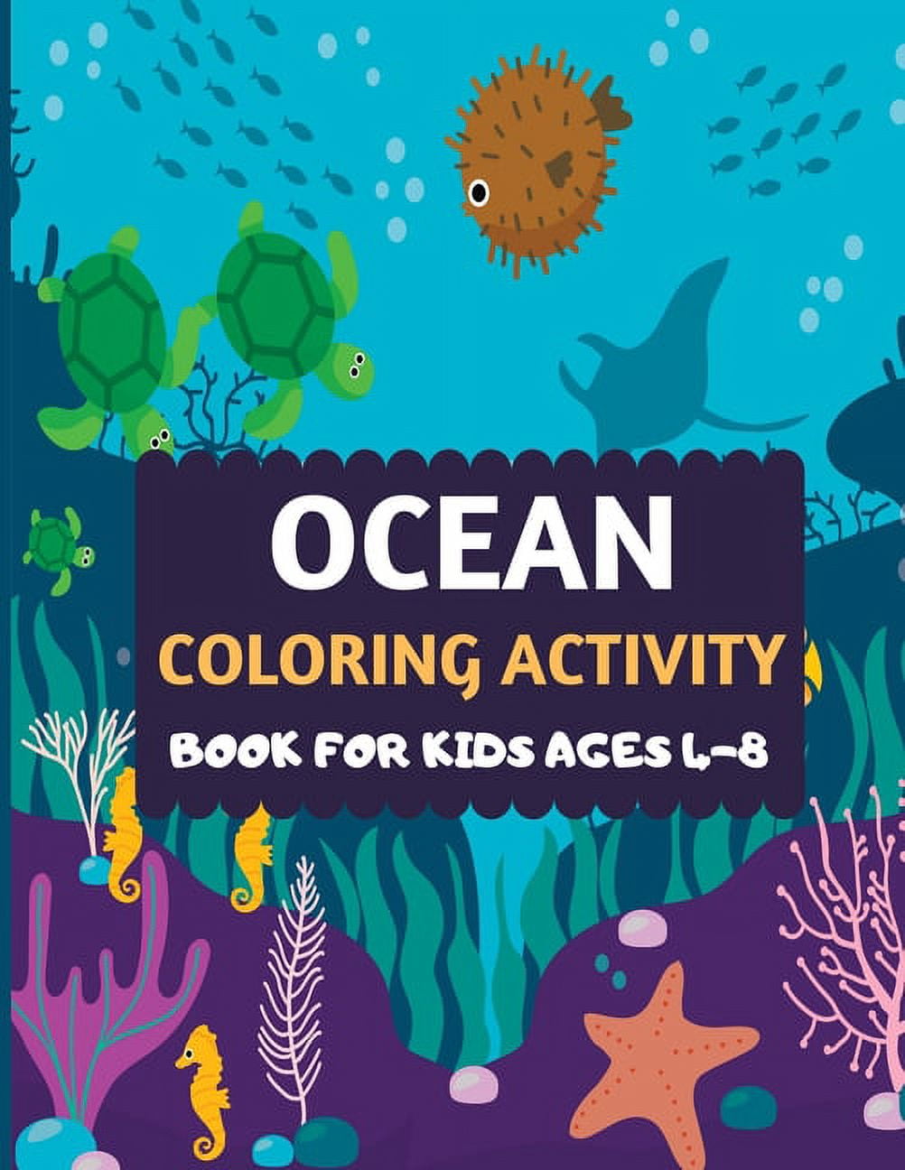 Ocean Coloring Activity Book For Kids Ages 4-8: Amazing sea creatures ...