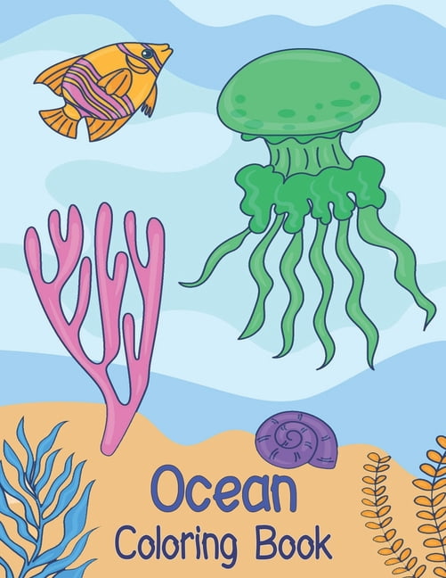 Ocean Coloring Book: Amazing Sea Animals For Kids To Color And Learn ...