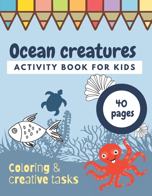 Ocean Creatures Activity Book For Kids Coloring Creative Tasks 40 Pages ...