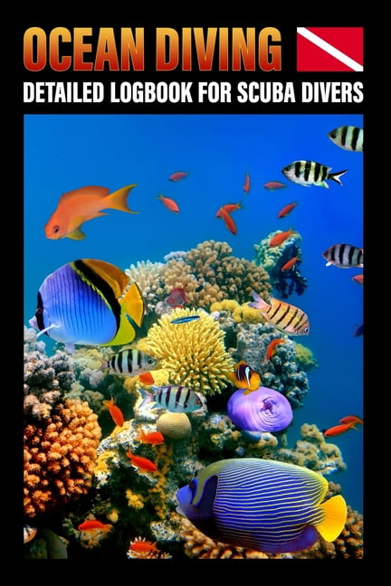 Ocean Diving Detailed Logbook For Scuba Divers : 109 pages 6"x9" - Dive ...
