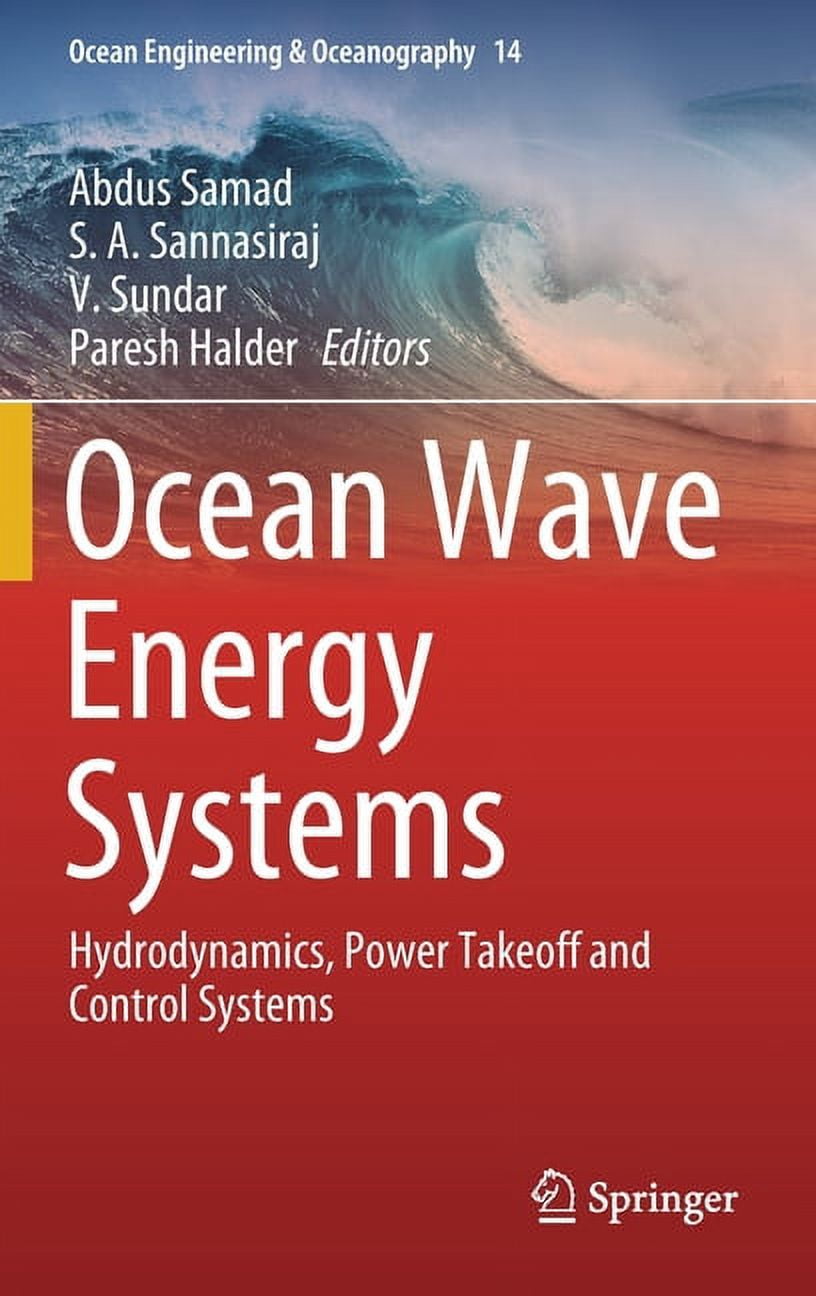 Ocean Engineering & Oceanography: Ocean Wave Energy Systems: Hydrodynamics, Power Takeoff and ...