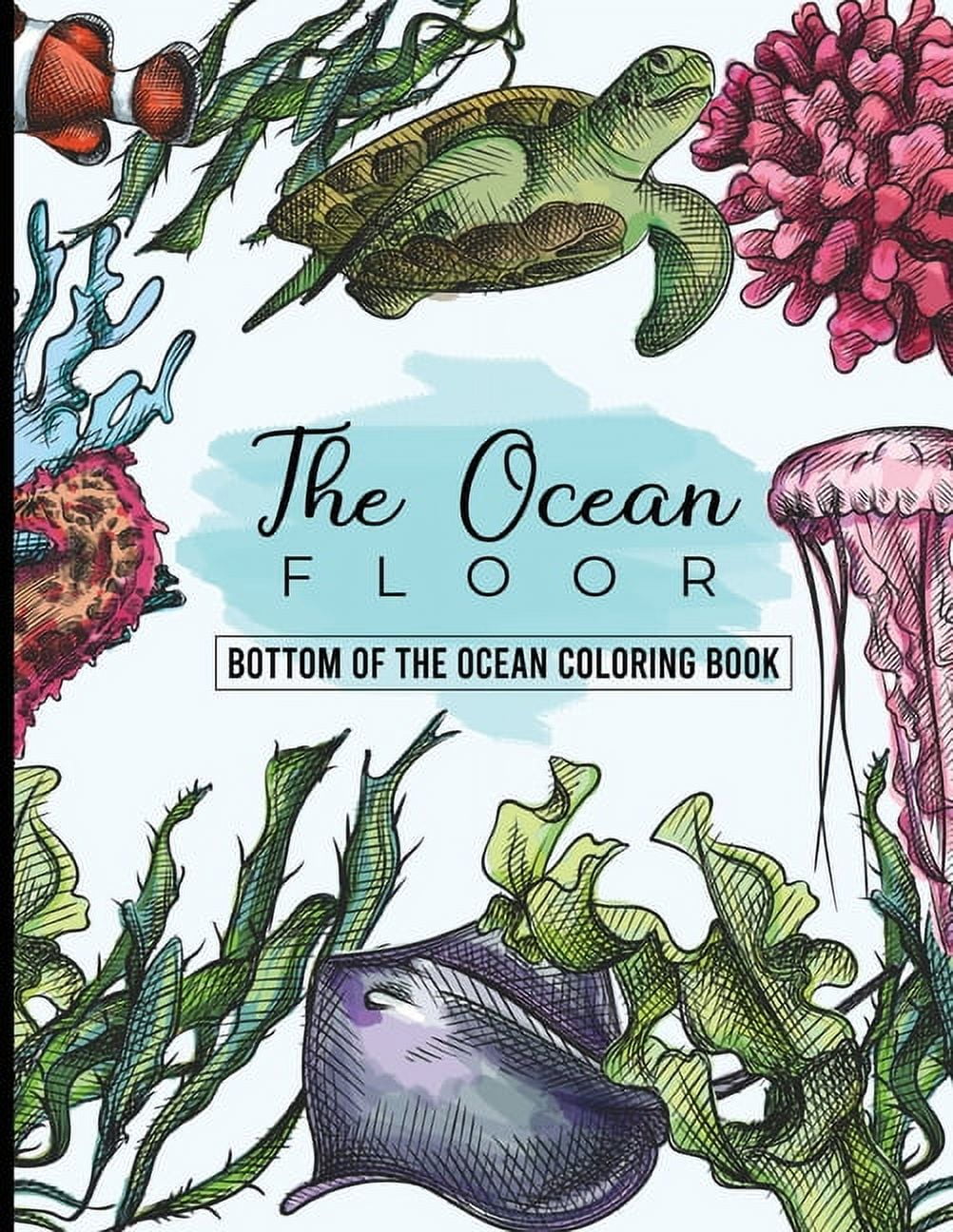 The Ocean Floor - Bottom of the Ocean Coloring Book : Ocean Coloring ...