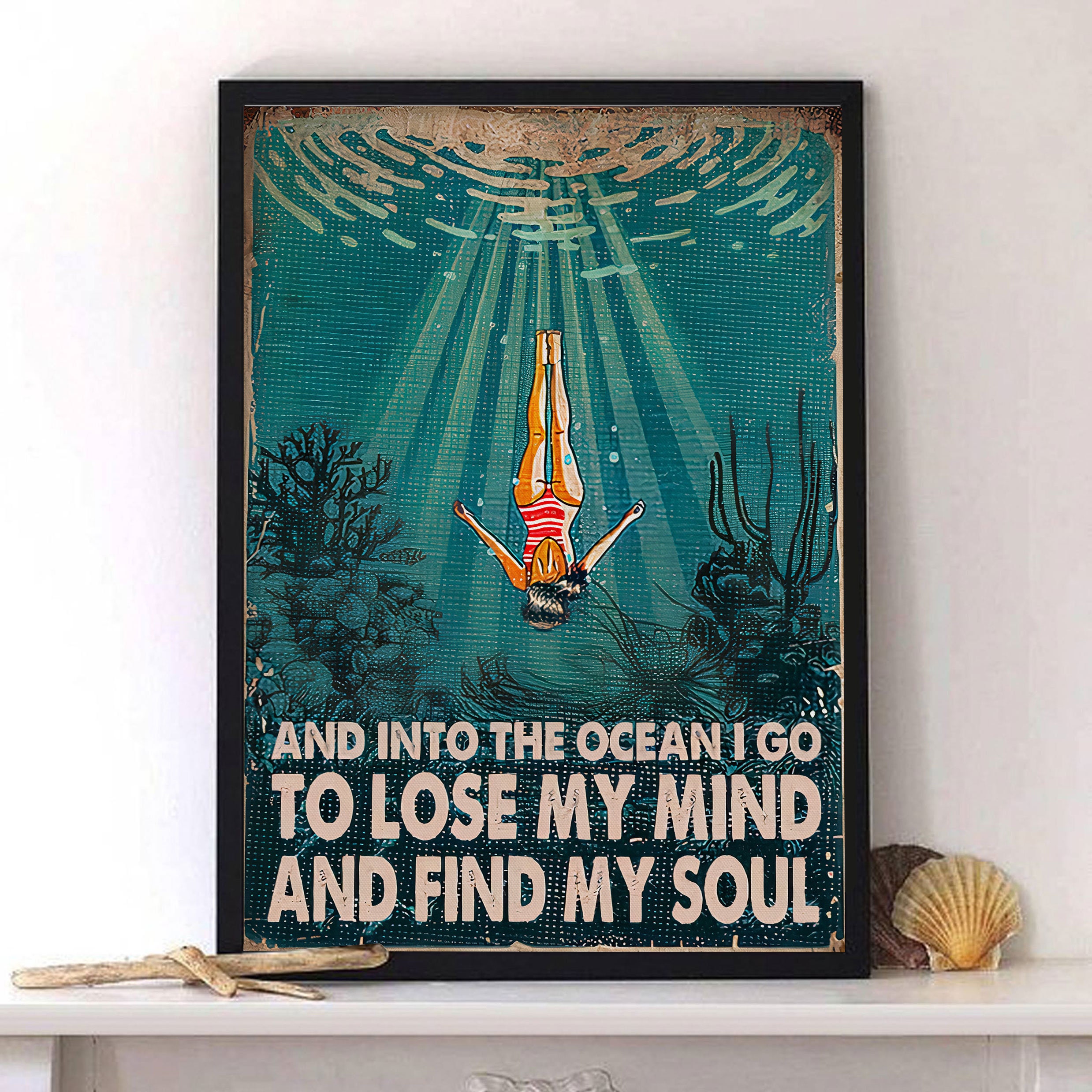 And Into The Ocean I Go To Lose My Mind And Find My Soul Poster ...