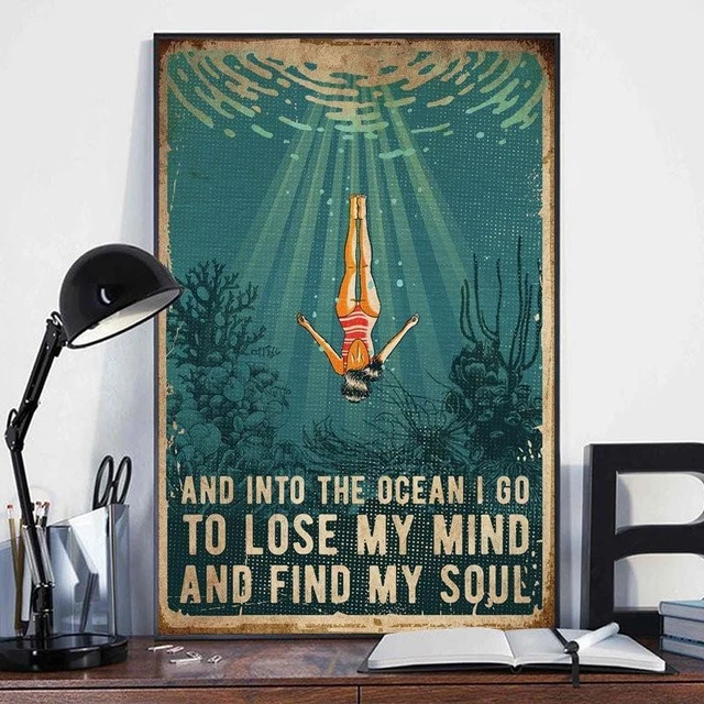 Into The Ocean I Go To Lose My Mind And Find My Soul Swimming NO FRAMED ...