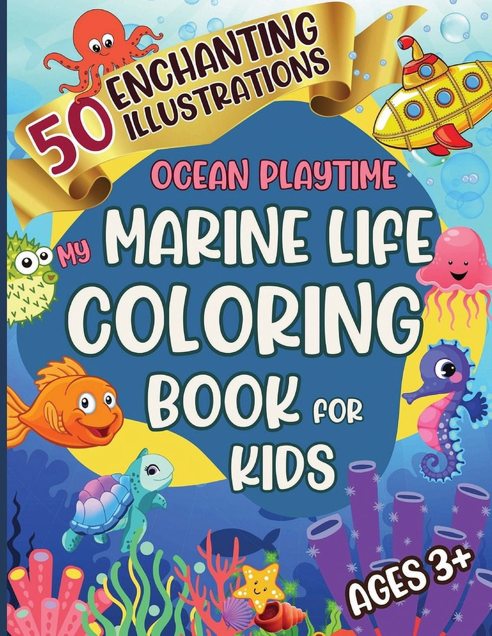 Ocean Playtime - My Marine Life Coloring Book For Kids: Dive into 50 ...