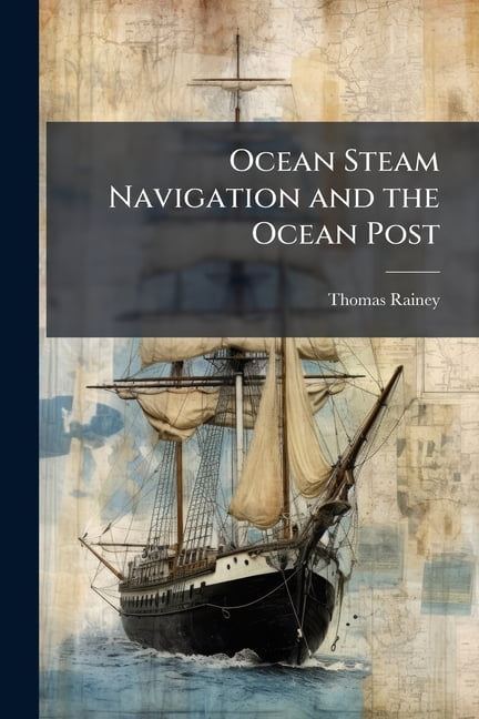 Ocean Steam Navigation and the Ocean Post, (Paperback) - Walmart.com
