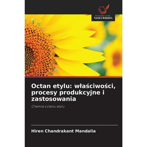 Octan etylu: wlaściwości, procesy produkcyjne i zastosowania ...