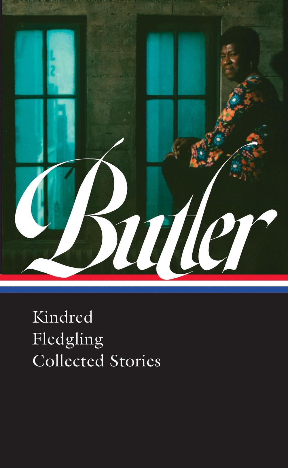 Octavia E. Butler: Kindred, Fledgling, Collected Stories (LOA #338 ...