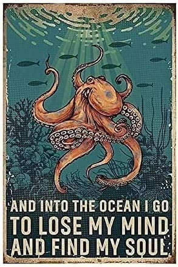 Octopus Metal Tin Sign EC36 And Into The Ocean I Go To Lose My Mind And ...