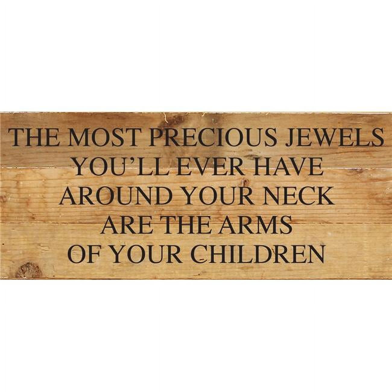 Odash 14 x 6 in. The Most Precious Jewels You Will Reclaimed Wood Wall ...
