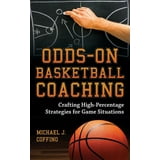Odds-On Basketball Coaching: Crafting High-Percentage Strategies for ...