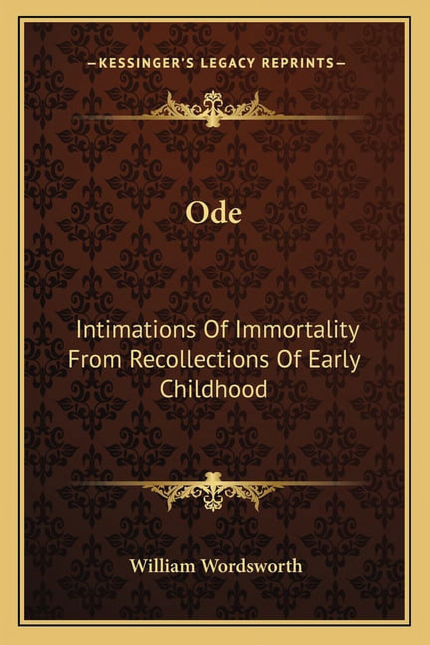 Ode: Intimations Of Immortality From Recollections Of Early Childhood ...