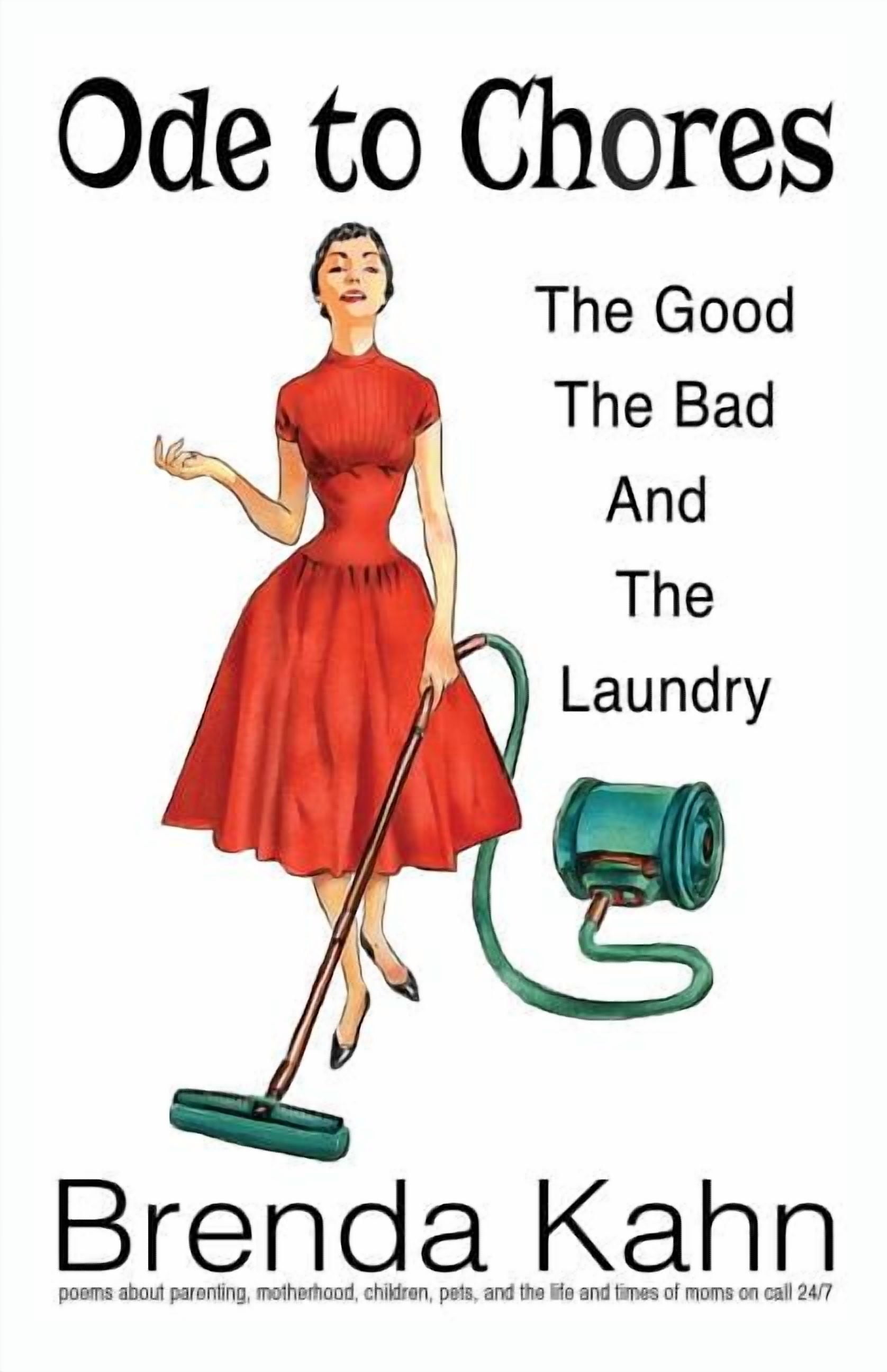 Ode to Chores: The Good, The Bad, and The Laundry, (Paperback ...