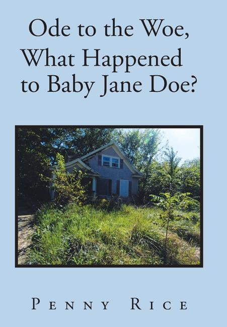 Ode to the Woe, What Happened to Baby Jane Doe? (Hardcover) - Walmart.com