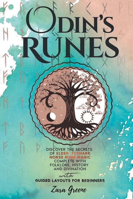 Odin's Runes: Discover the Secrets of Elder Futhark Norse Rune Magic ...