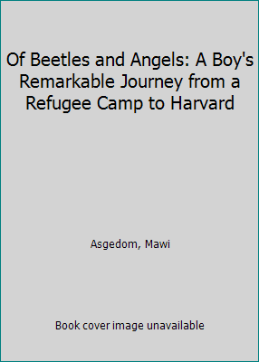 Pre-Owned Of Beetles and Angels: A Boy's Remarkable Journey from a ...