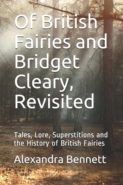 Of British Fairies and Bridget Cleary, Revisited: Tales, Lore ...