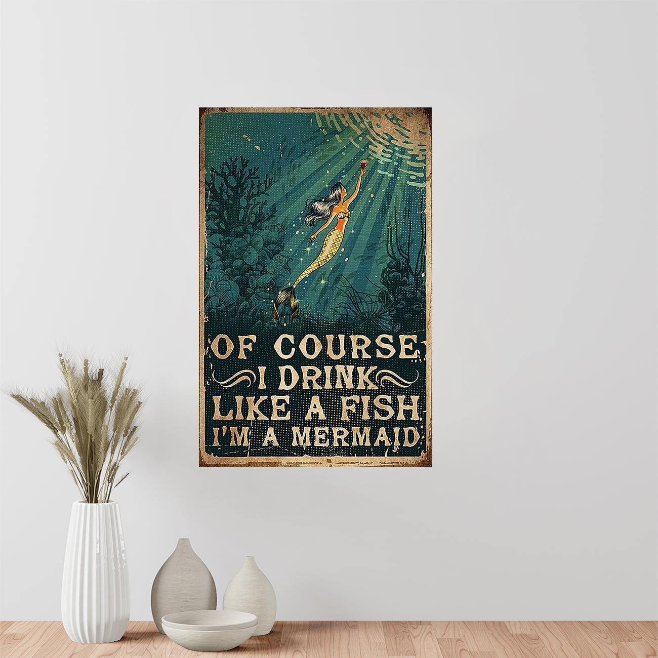 Of Course I Drink Like A Fish I'm A Mermaid And Moon Poster 24 x 36 ...