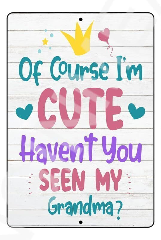 Of Course I"m Cute Baby"s Room Metal Sign Weatherproof Size: 8 x 12 ...