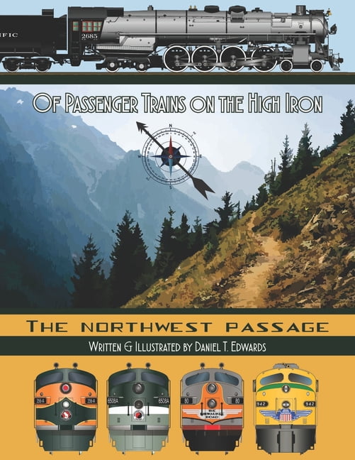 Of Passenger Trains on the High Iron; The Northwest Passage: Passenger ...