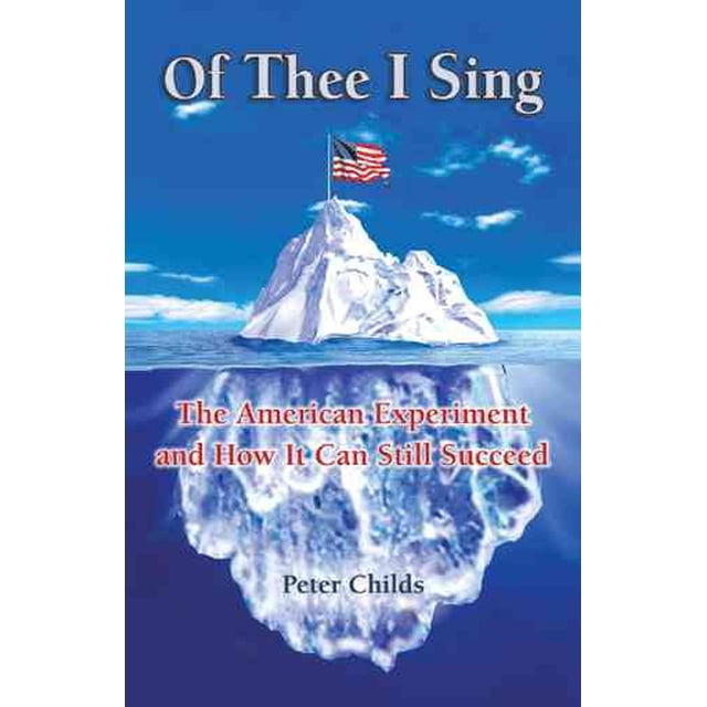 Of Thee I Sing : The American Experiment and How It Can Still Succeed ...