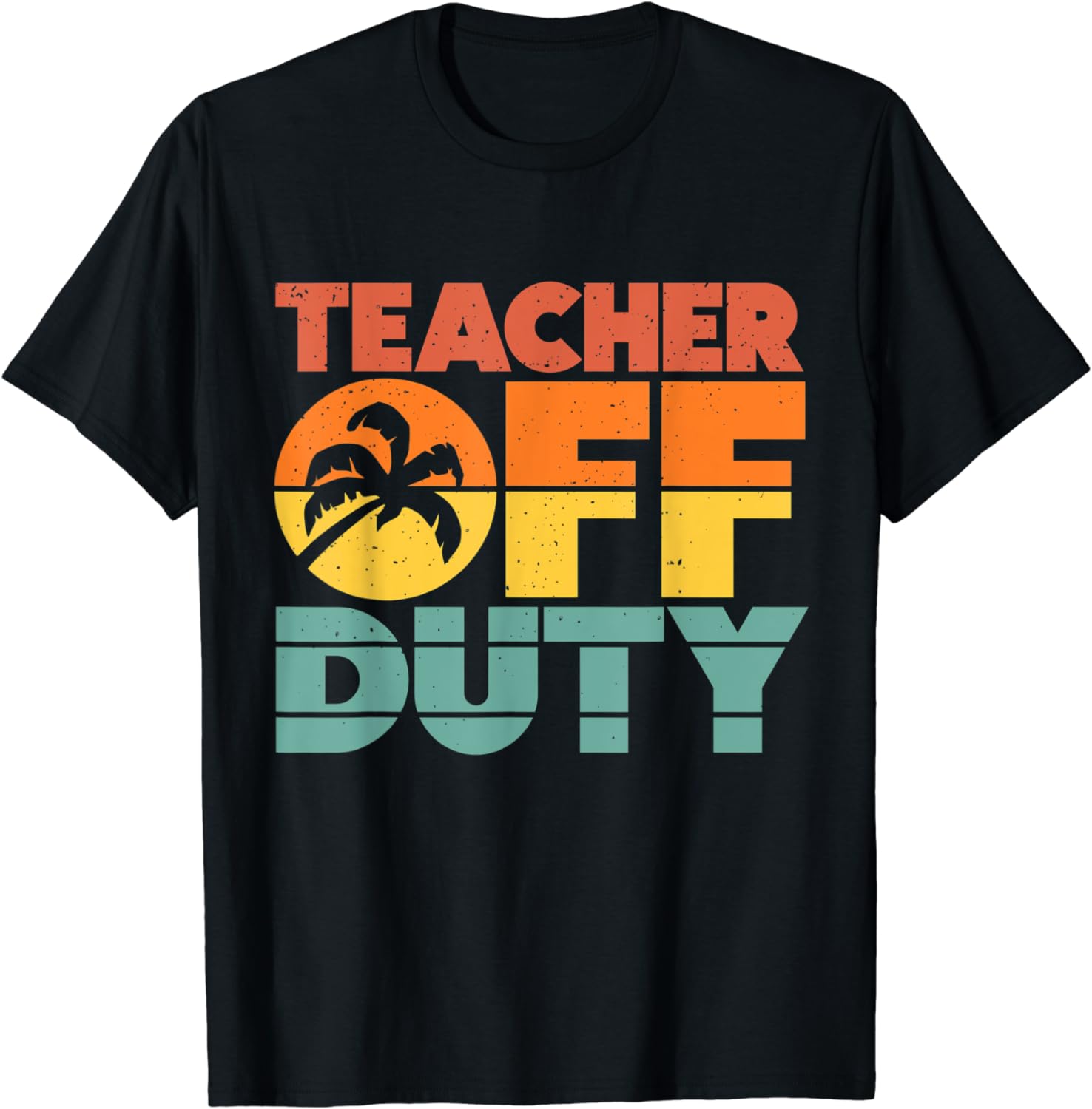 Off Duty Teacher Tropical Summer Vacation Break T-Shirt - Walmart.com