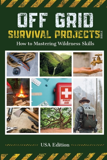 Off Grid Survival Projects Bible, (Paperback) - Walmart.com