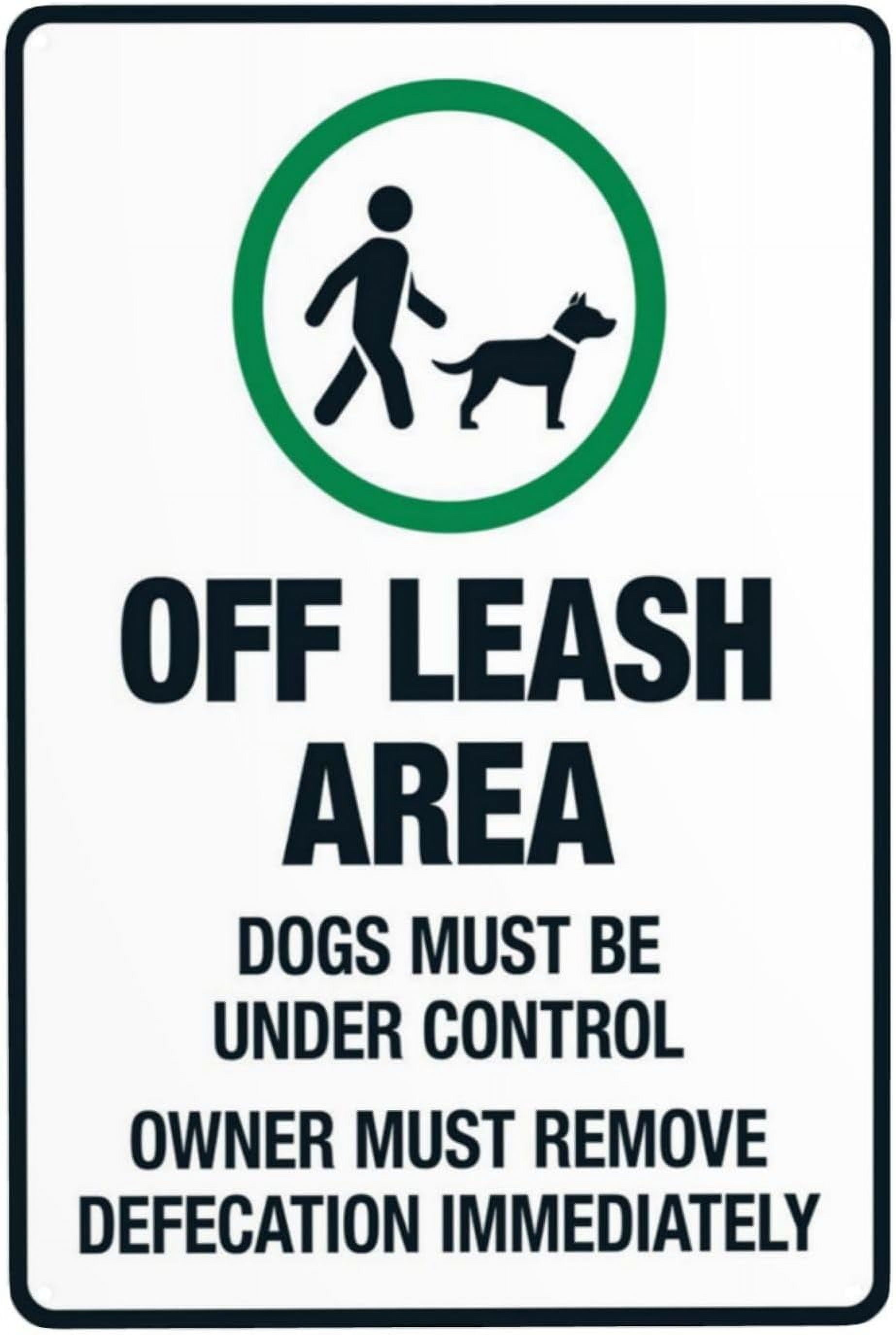 Off Leash Area Dogs Must Be Under Control Owner Must Remove Defecation ...