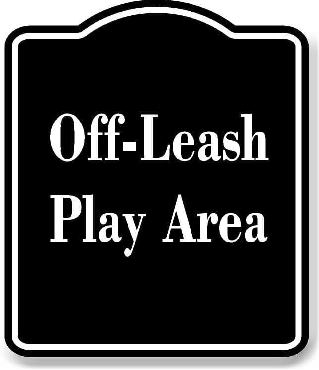 Off-Leash Play Area BLACK Aluminum Composite Sign 20''x24'' - Walmart ...