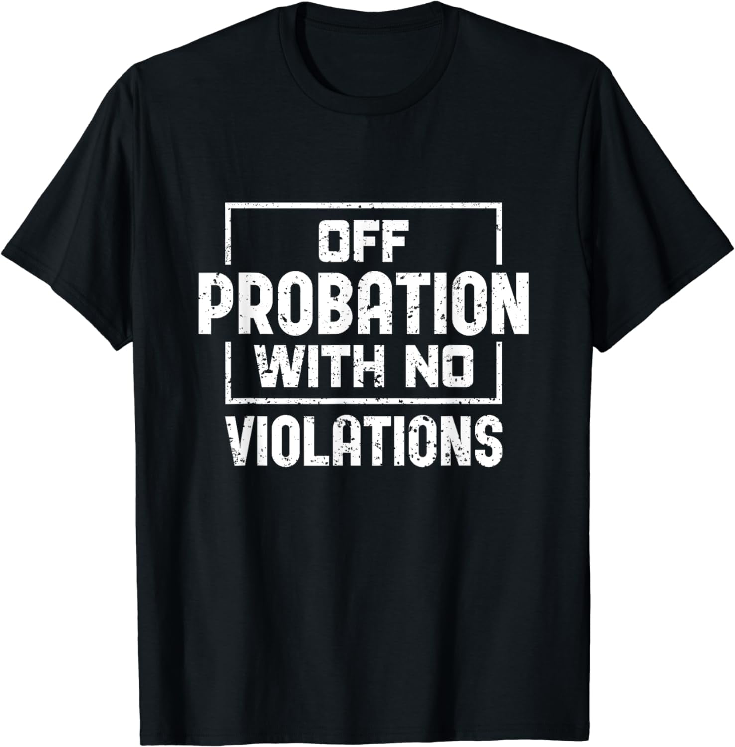 Off Probation With No Violations Probation Officer T-Shirt - Walmart.com
