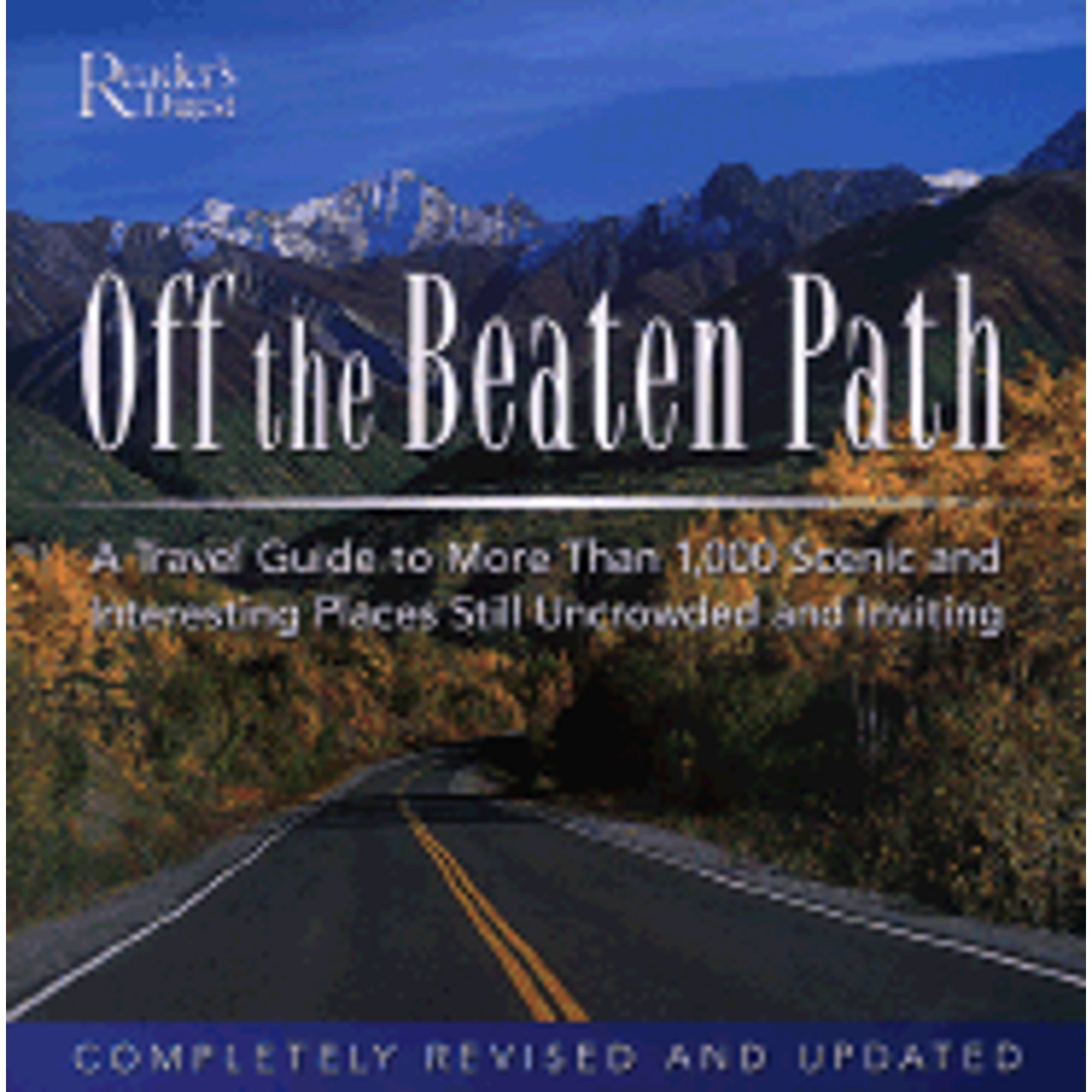 Off the Beaten Path: A Travel Guide to More Than 1,000 Scenic and Interesting Places Still ...