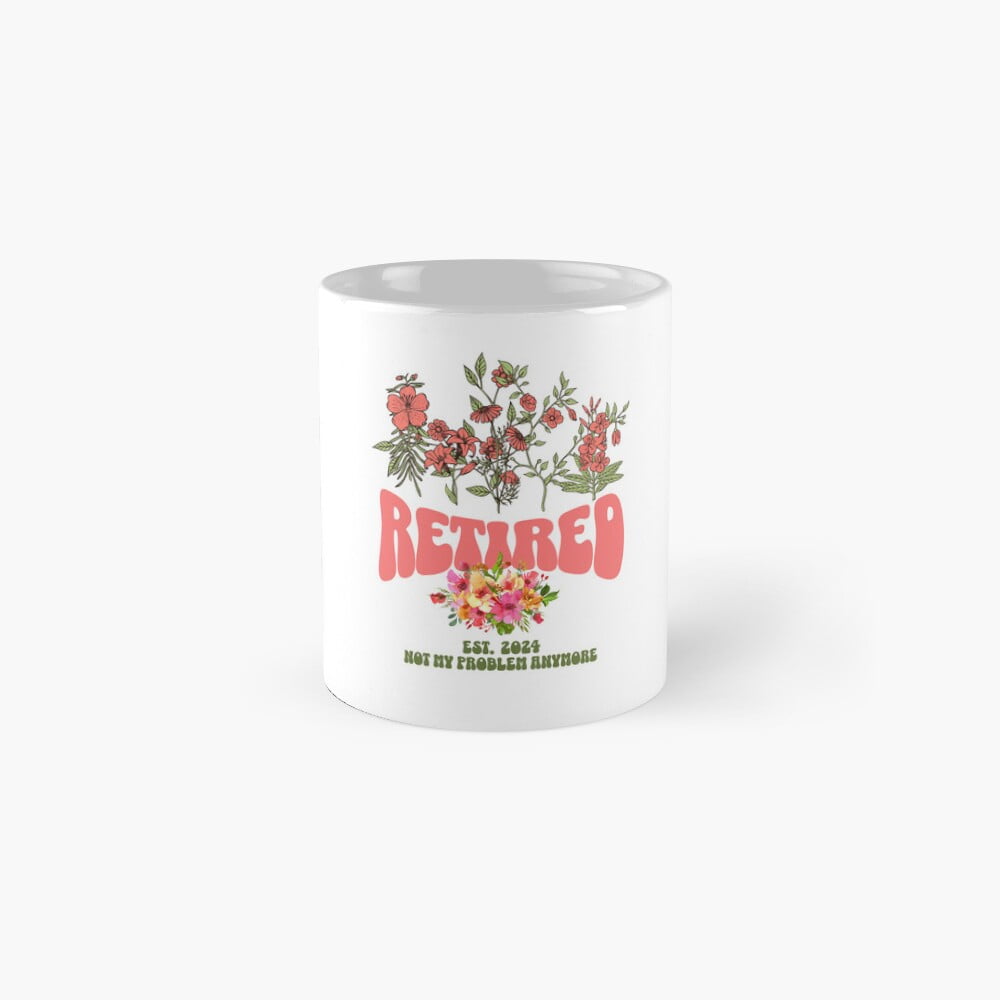 Offically retired 2024 not my problem anymore - Retired 2024 ...