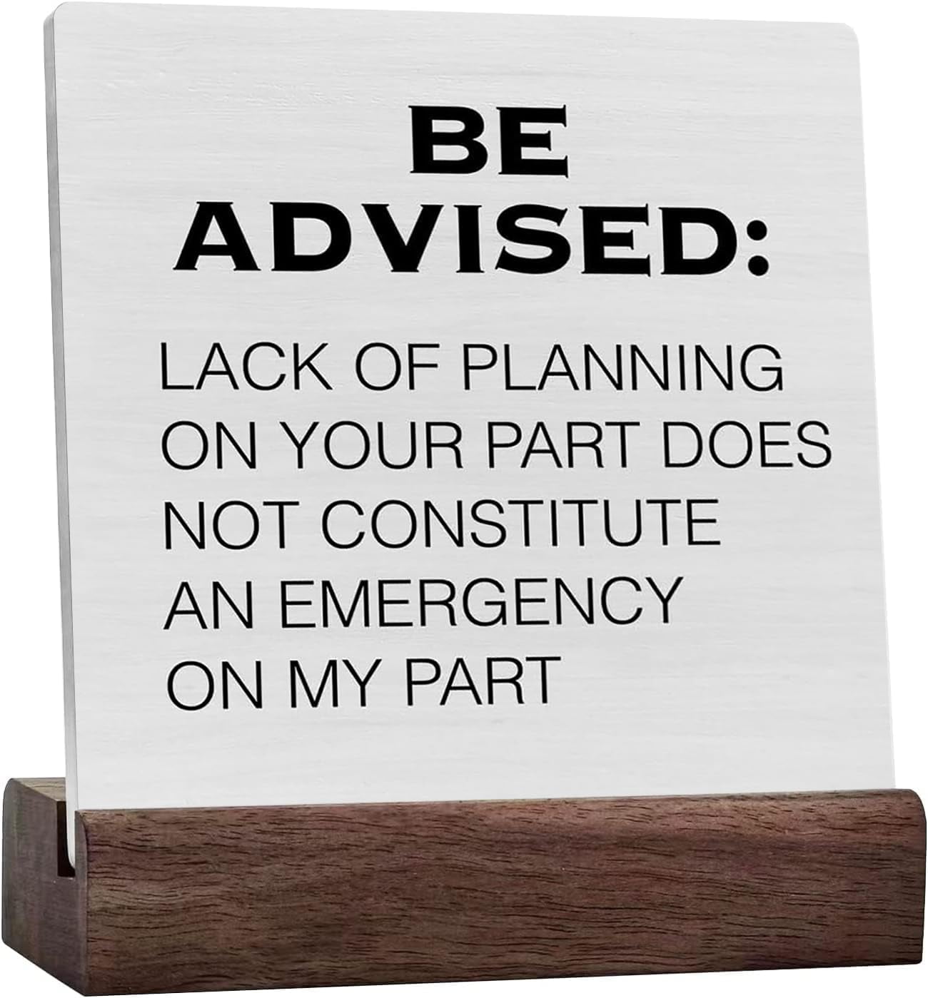 Office Ceramic Table Sign Decor Desk Sign Be Advised Lack of Planning ...
