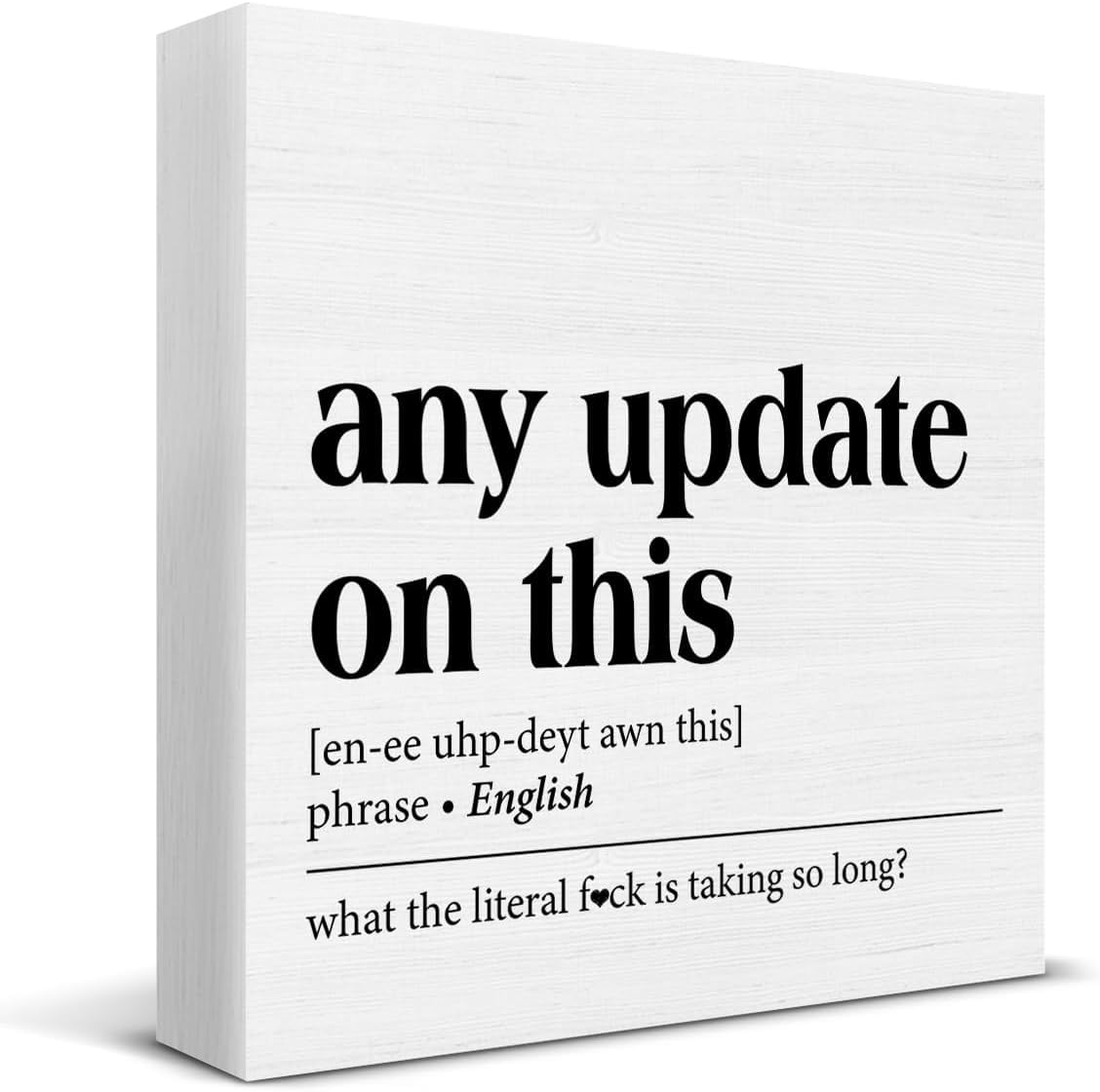 Office Desk Signs, Funny Office Signs Rustic Any Update on This ...