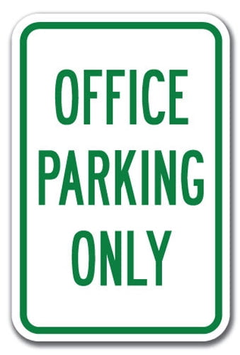 Office Parking Only Sign 12" x 18" Heavy Gauge Aluminum Signs - Walmart.com