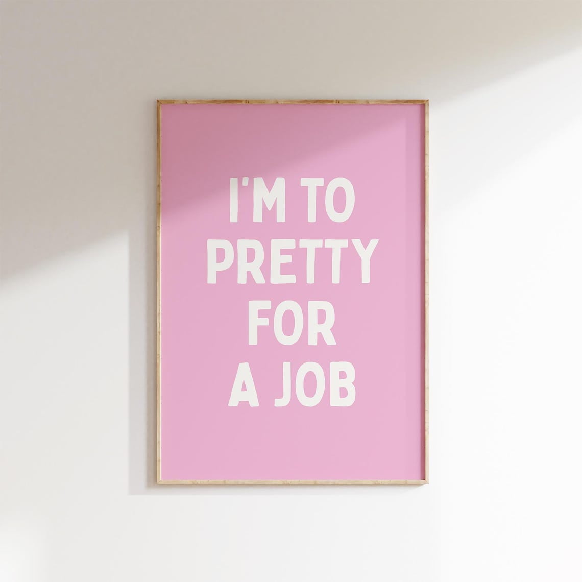 Office Print, I'M Too Pretty For A Job, Pink Desk Decor Home Decor #369 ...