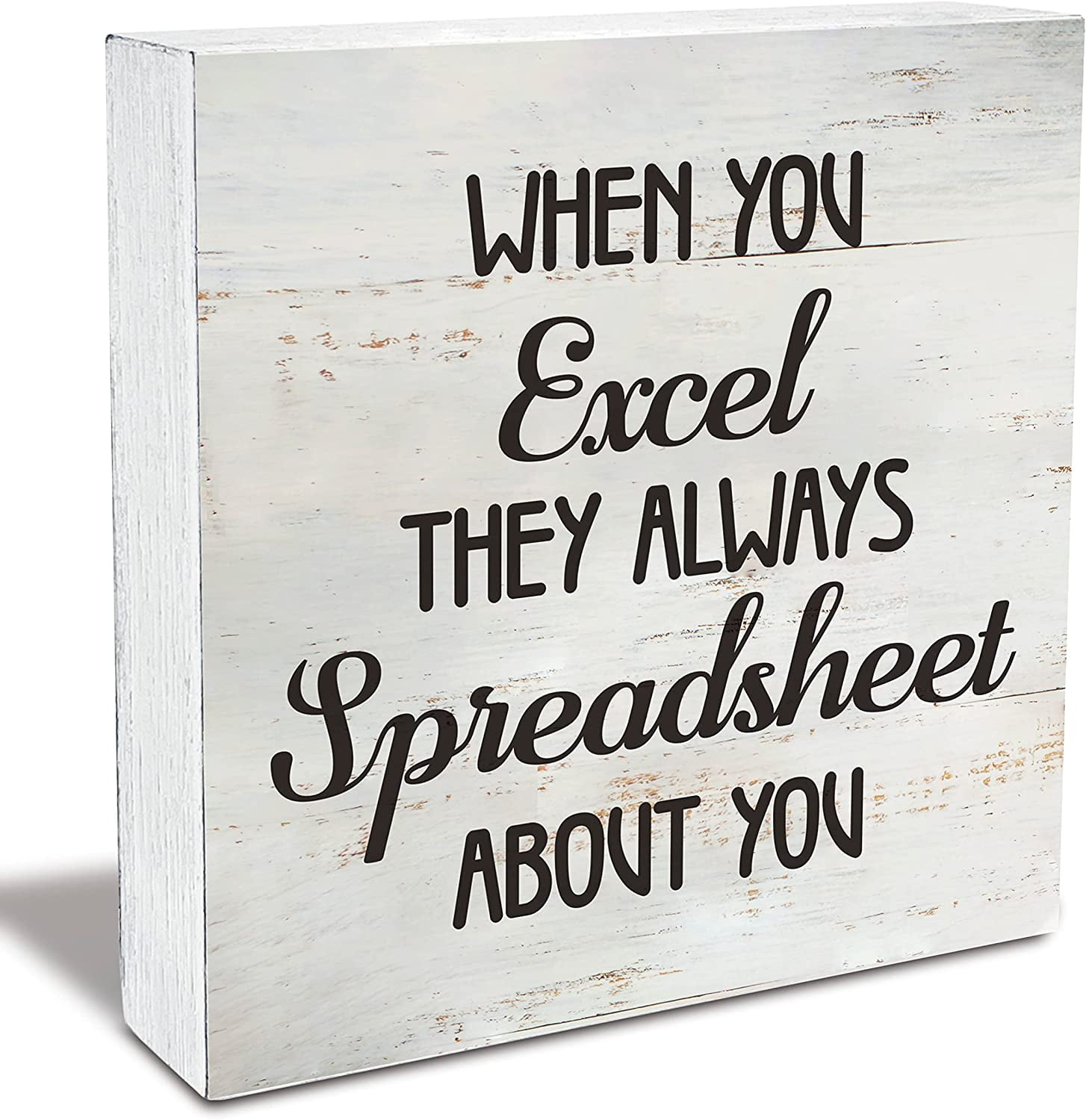 Office Quote When You Excel They Always Spreadsheet About You Wood Box ...