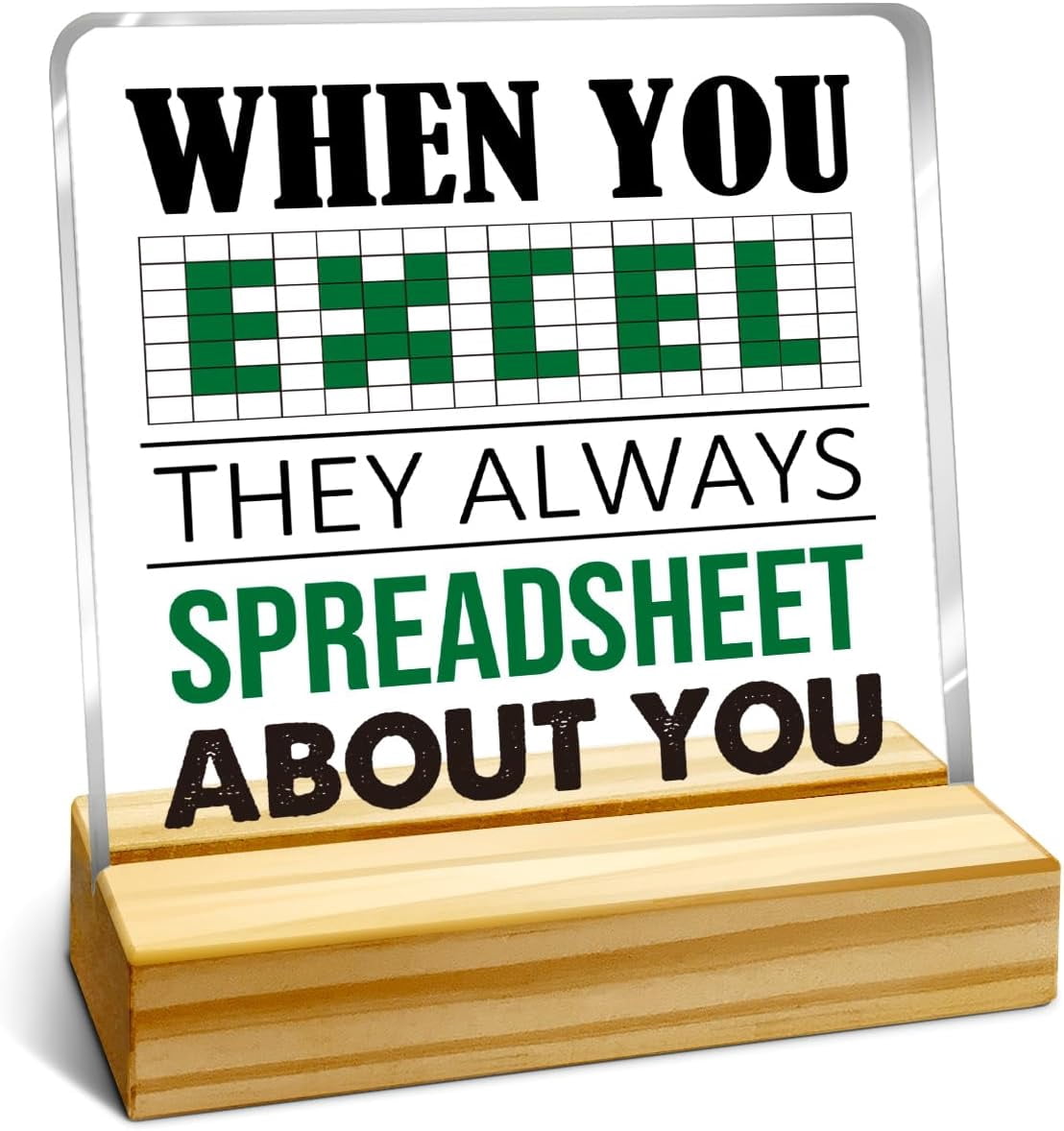 Office Signs Accountant Quote Acrylic Sign When You Excel They Always ...