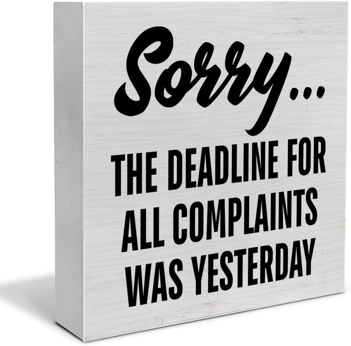 Office Signs Sorry the Deadline for All Complaints Was Yesterday Wooden ...