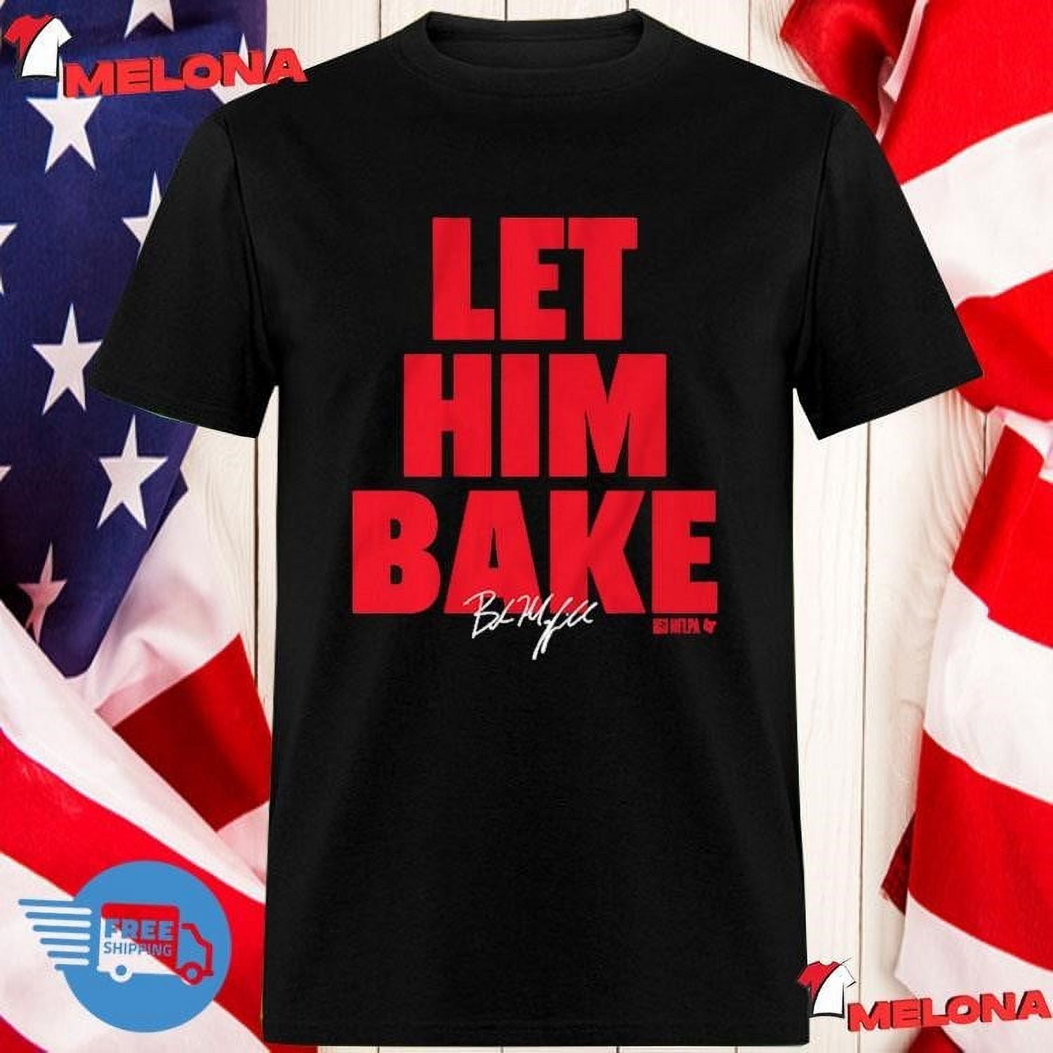 Official Baker Mayfield Let Him Bake Signature T-shirt - Walmart.com