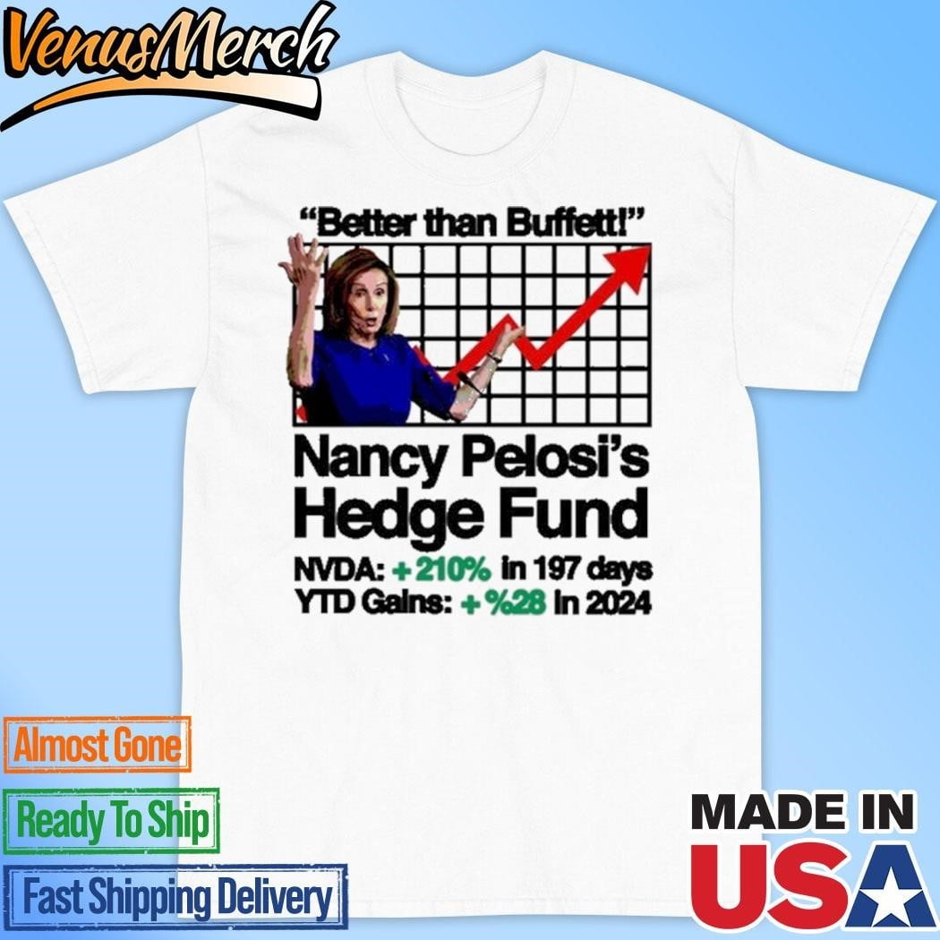 Official Better Than Buffett Nancy Pelosis Hedge Fund Shirt