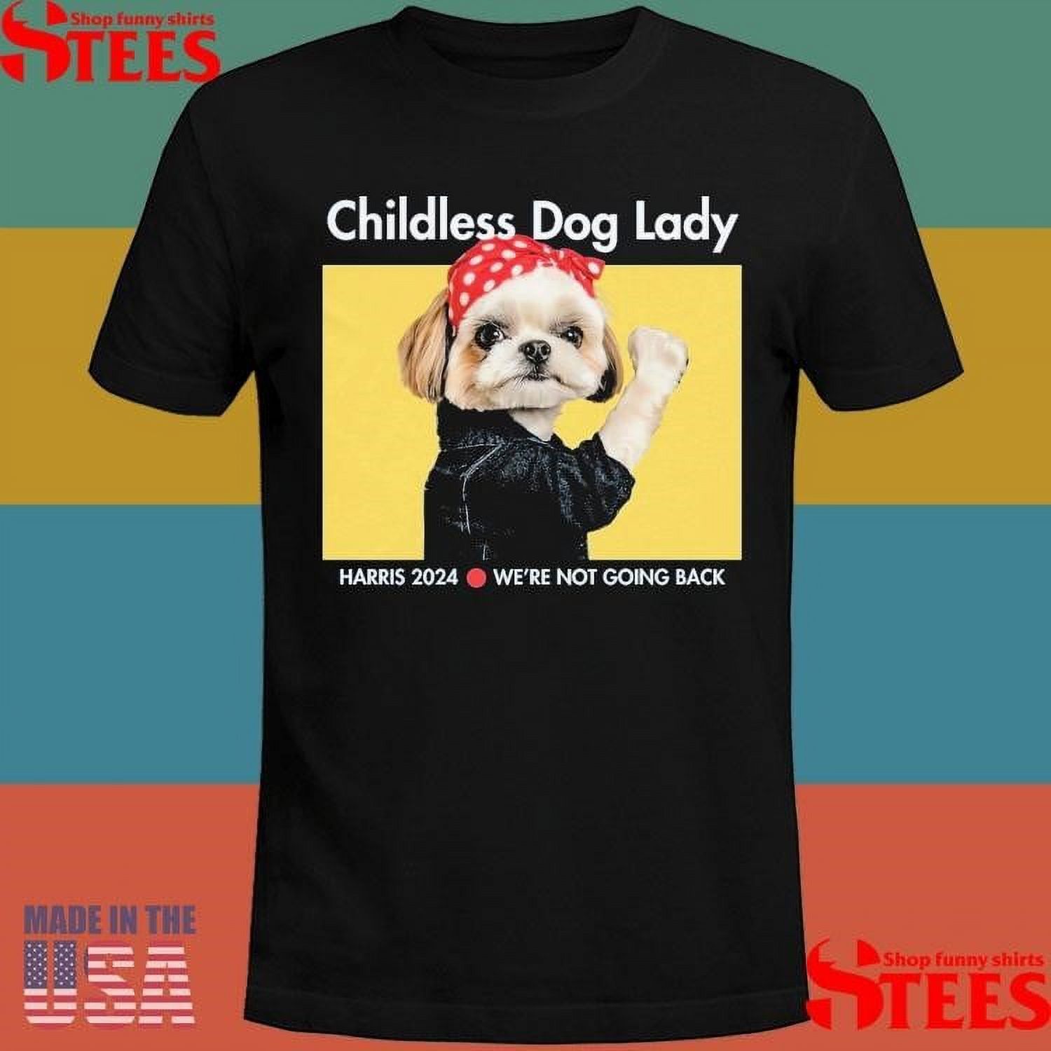 Official Childless Dog Lady Harris 2024 Were Not Going Back Shirt Shirt ...