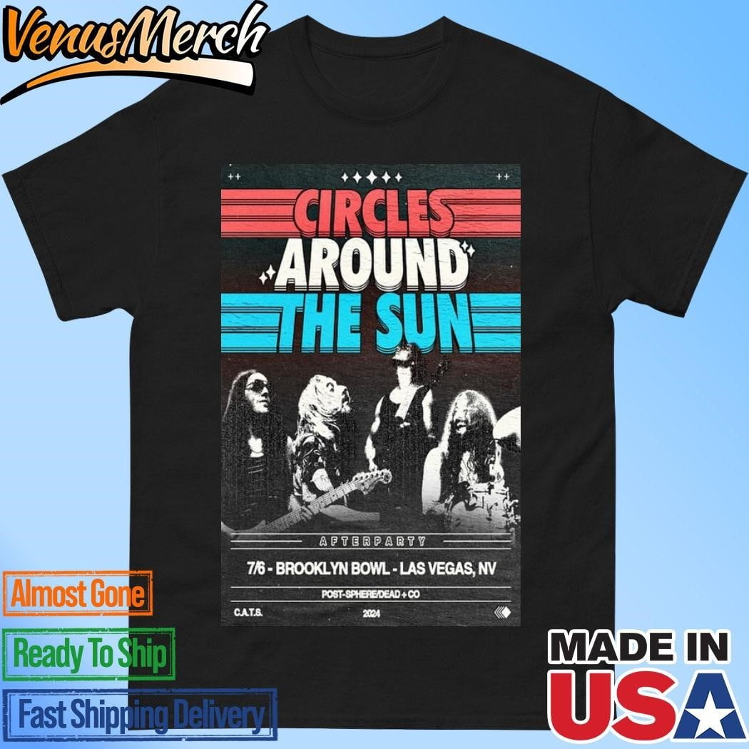 Official Circles Around The Sun Jul 6 2024 Brooklyn Bowl Las Vegas In ...