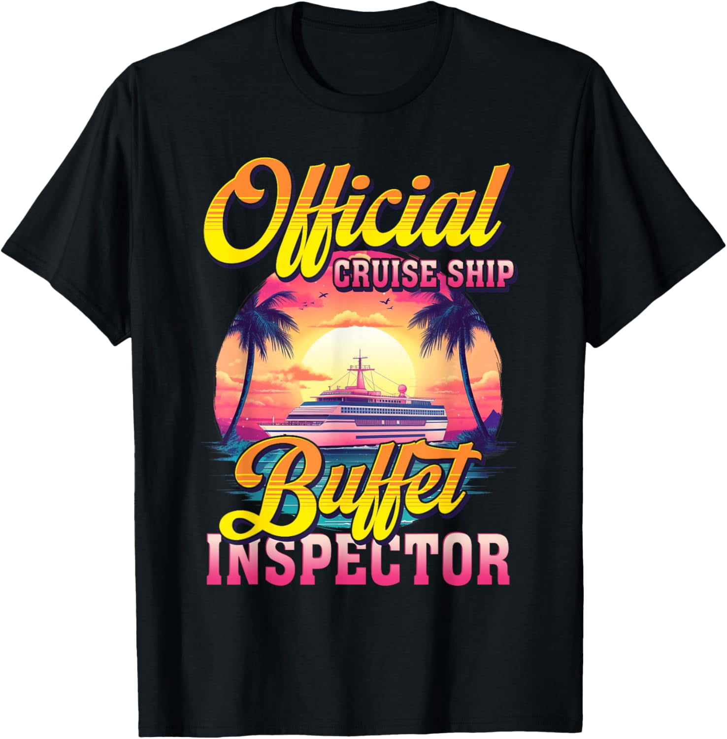 Official Cruise Ship Buffet Inspector Funny Cruising Humor T-Shirt - Walmart.com