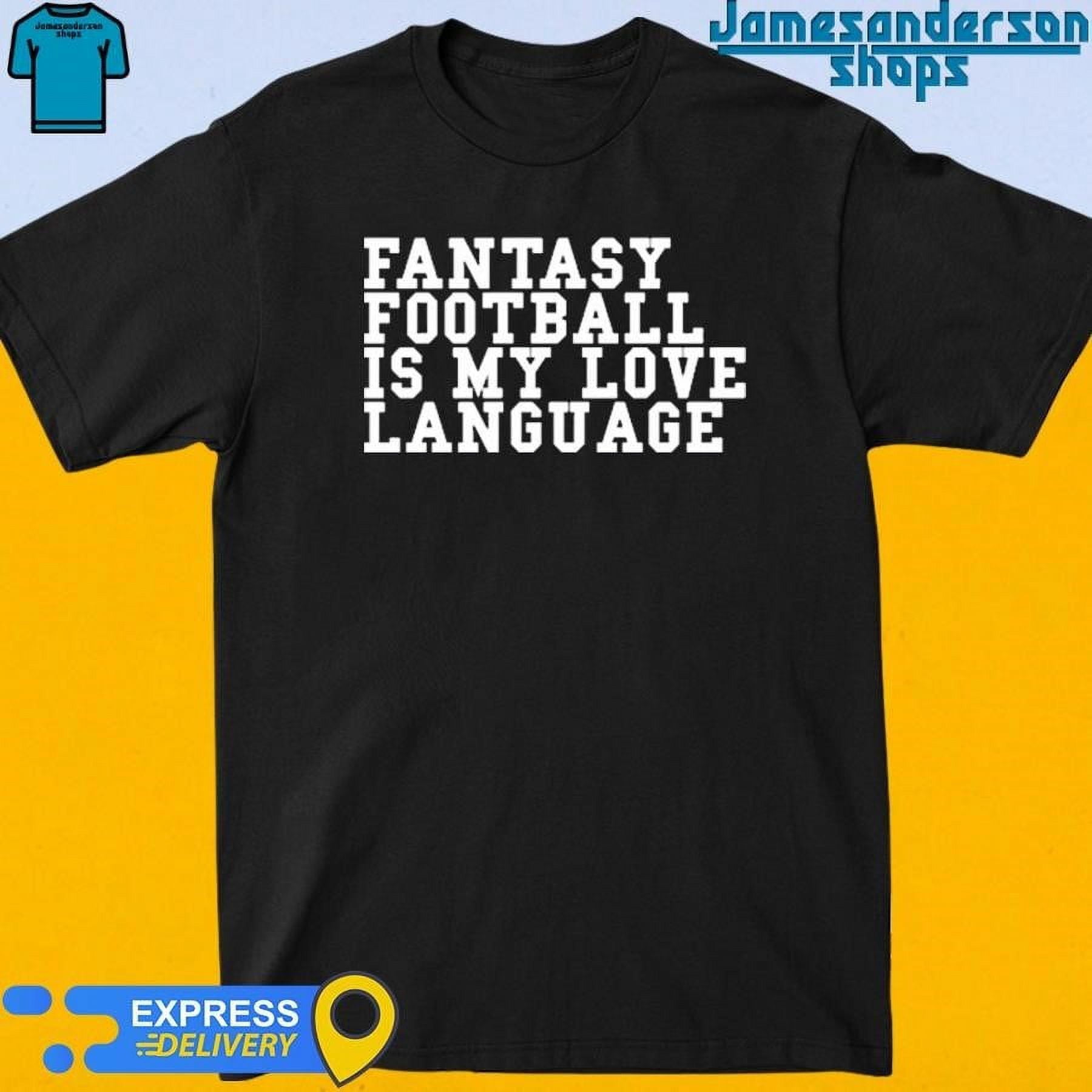 Official Fantasy Football Is My Love Language Shirt - Walmart.com