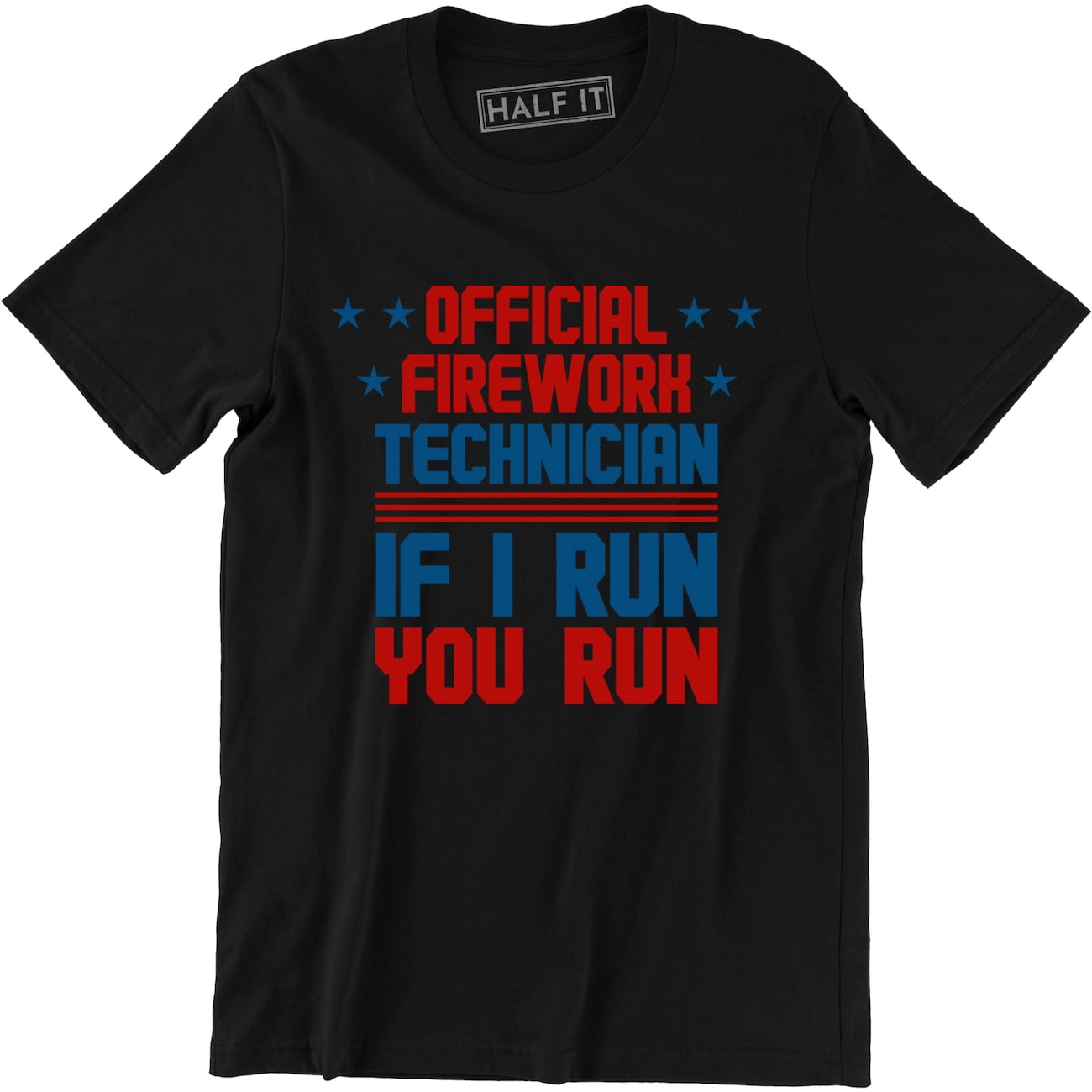 Official Firework Tecnician If I Run You Fireworks 4th July Firecracker ...