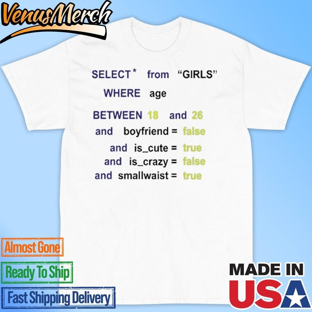 Official Funny Sql Enthusiasts Programmers Select From Girls Query Shirt