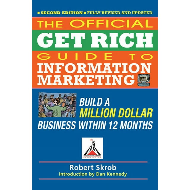 Official Get Rich Guide to Information Marketing: Build a Million ...