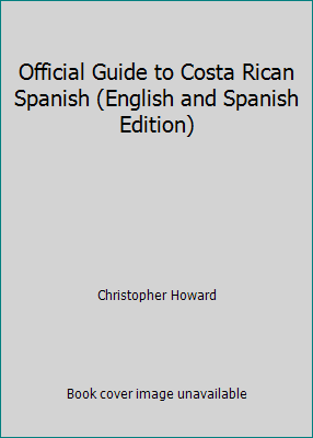Pre-Owned Official Guide to Costa Rican Spanish: English and Spanish ...